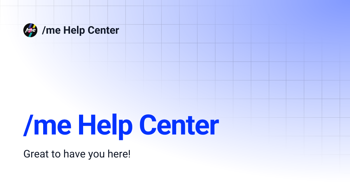 /me Help Center | /me Help Center